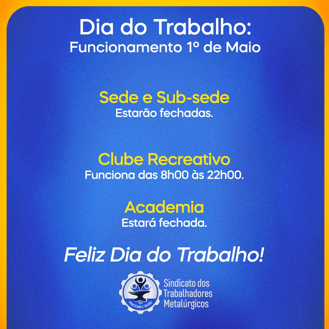 Dia do Trabalho: Funcionamento 1º de Maio | Sindicato dos Metalúrgicos de Piracicaba e Região